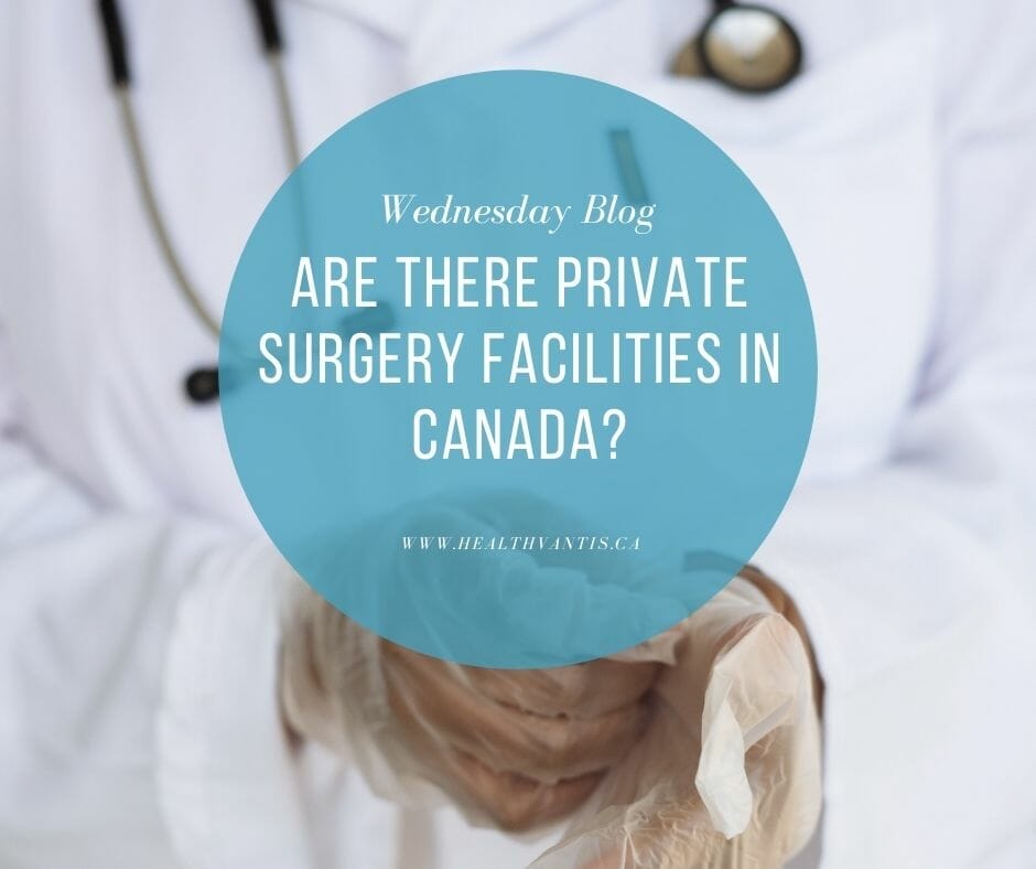 Are There Private Surgery Facilities in Canada? · Health Vantis