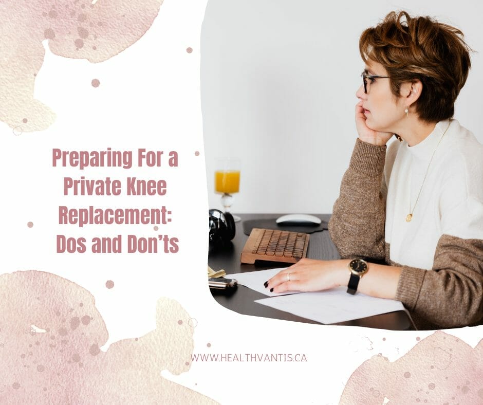 Preparing For a Private Knee Replacement: Dos and Don’ts · Health Vantis